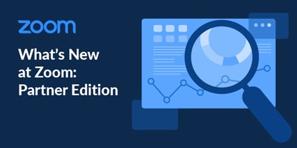 Zoom - What's New at Zoom: Partner Edition - Tradewinds